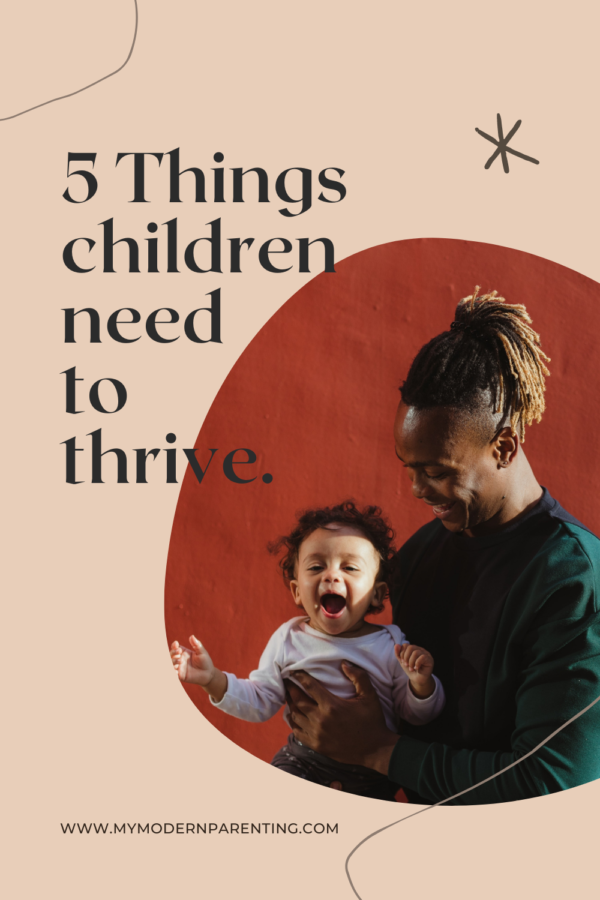 5 Things Children Need to Thrive - ModernJoi